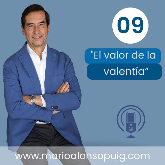 El valor de la valentía - Dr. Mario Alonso Puig | Podcast on Spotify