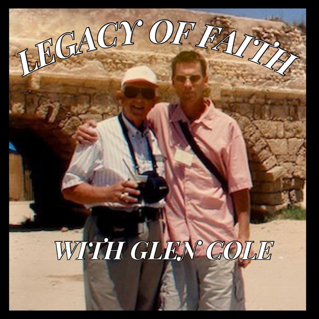 Legacy of Faith with Glen Cole | Podcast on Spotify