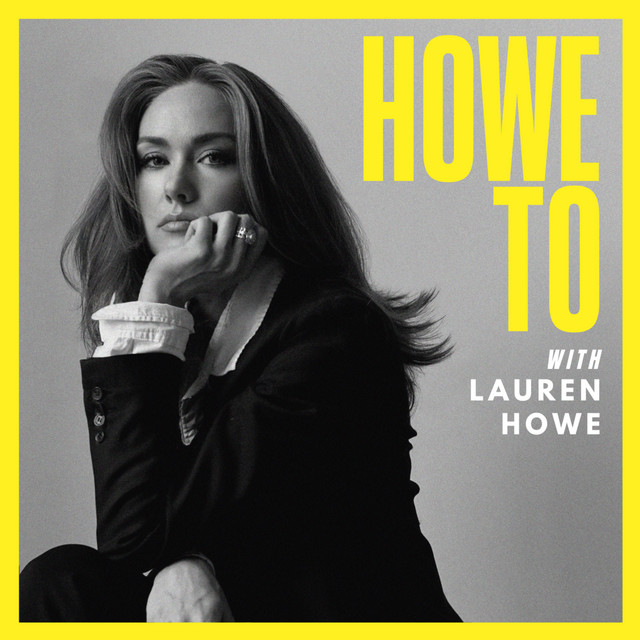 Howe To with Lauren Howe | Podcast on Spotify