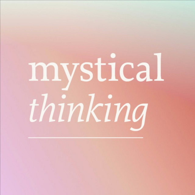 Mystical Thinking | Podcast on Spotify