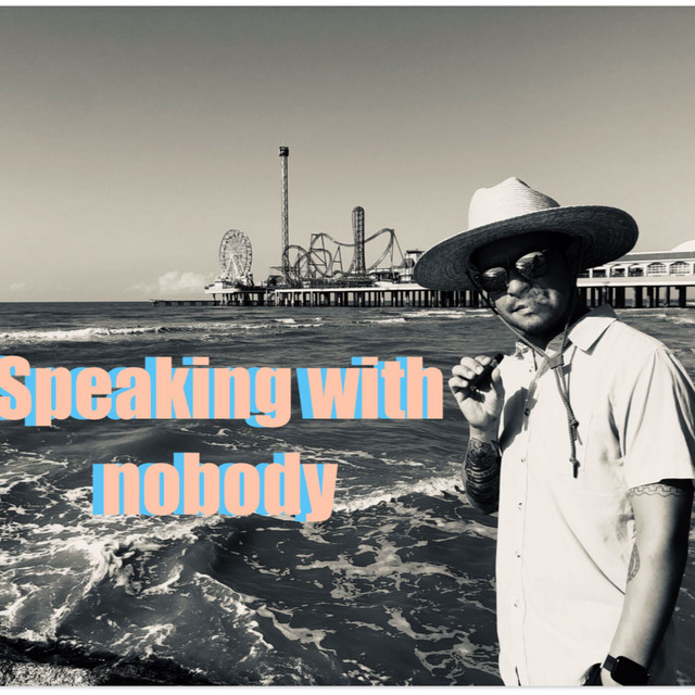 Speaking with Nobody | Podcast on Spotify