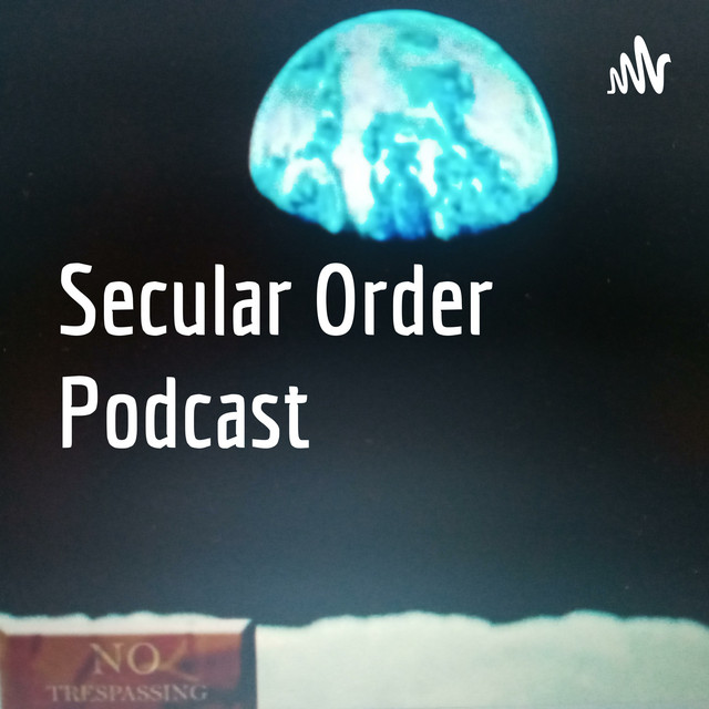 Secular Order Podcast | Podcast on Spotify