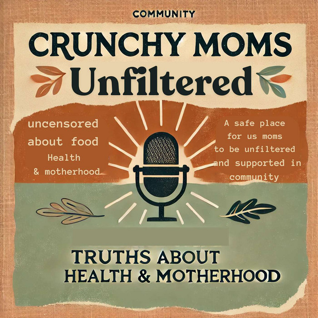 Crunchy Moms Unfiltered Podcast | Podcast on Spotify