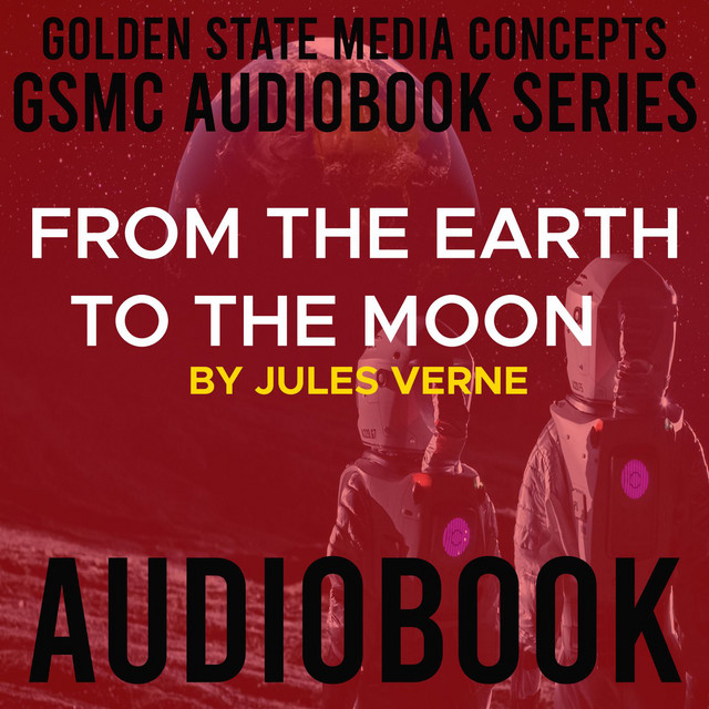GSMC Audiobook Series: From the Earth to the Moon by Jules Verne ...