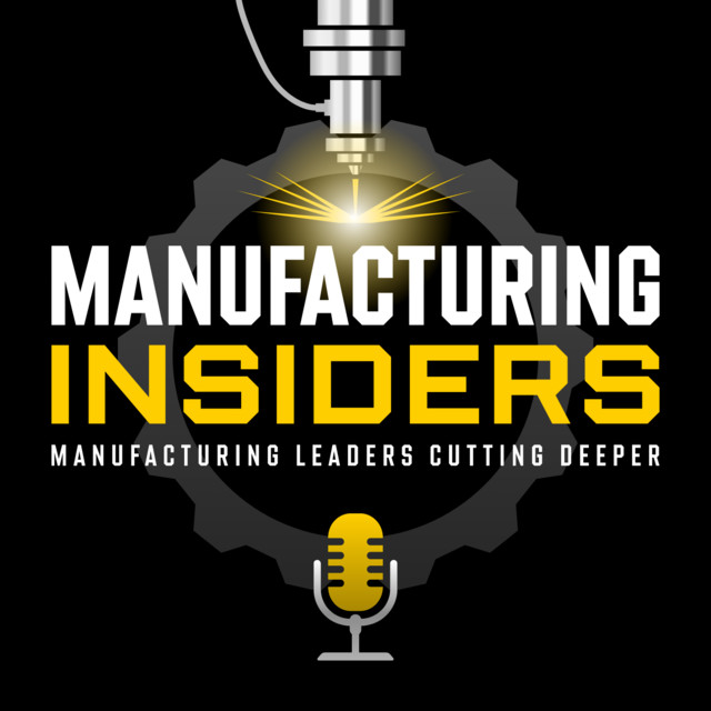 Manufacturing Insiders | Podcast on Spotify