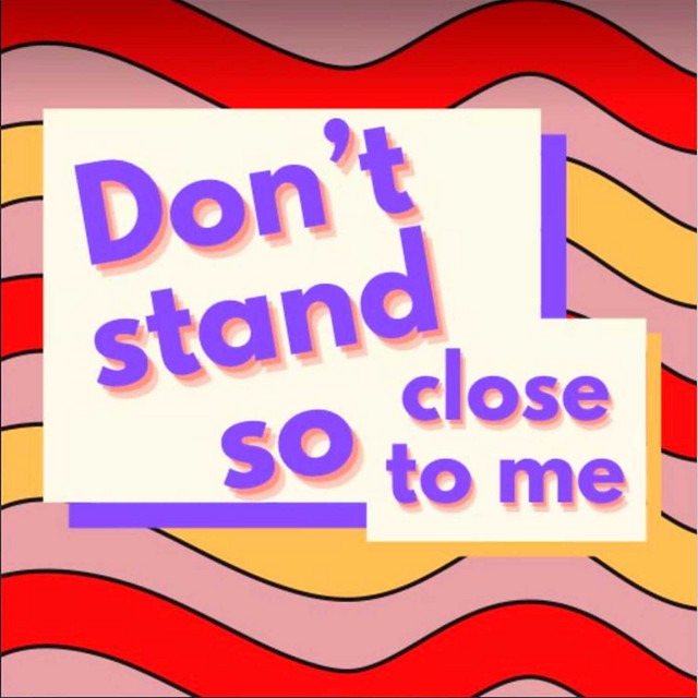 Don't Stand So Close To Me | Podcast on Spotify