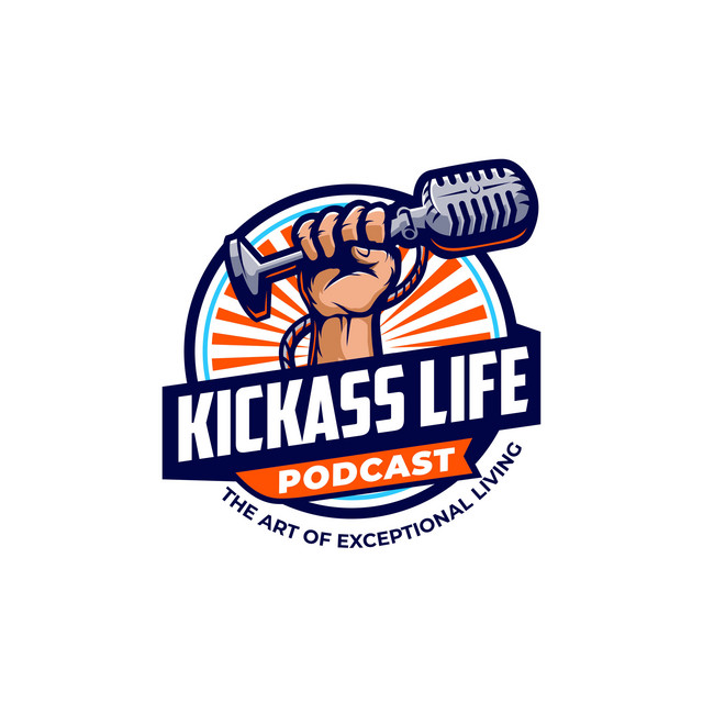 Kick Ass Life Podcast | Podcast on Spotify
