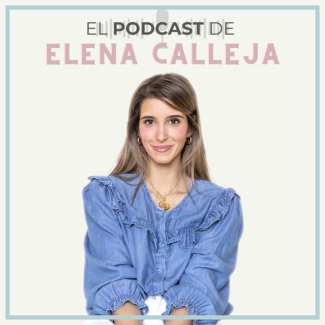El Podcast de Elena Calleja | Podcast on Spotify