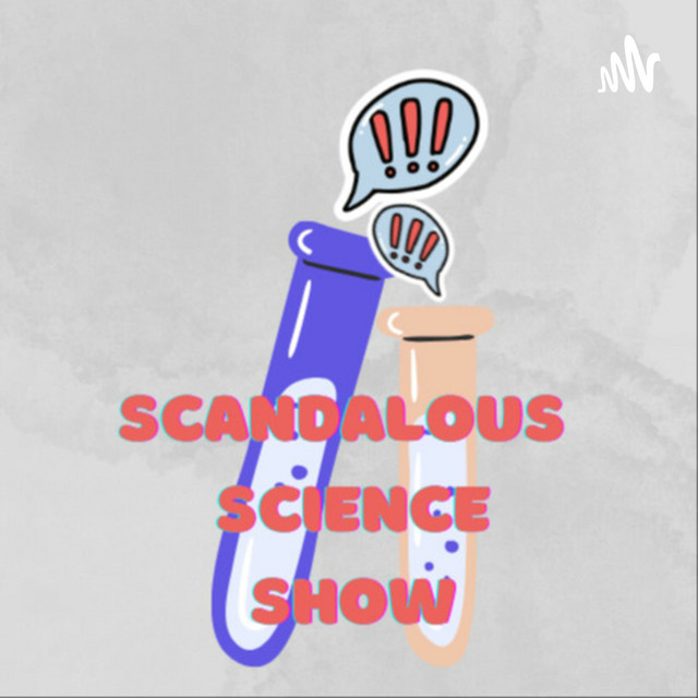 The Scandalous Science Show | Podcast on Spotify