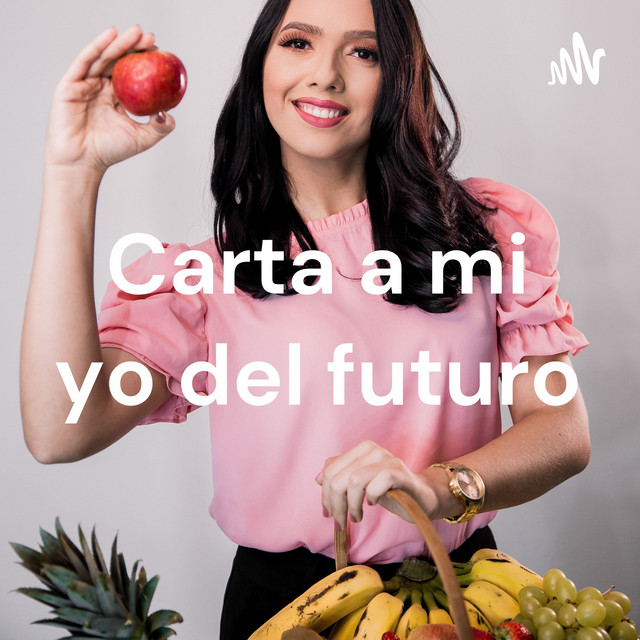 Carta a mi yo del futuro | Podcast on Spotify