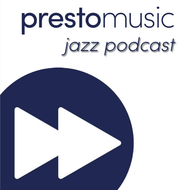 Presto Music Jazz Podcast | Podcast on Spotify