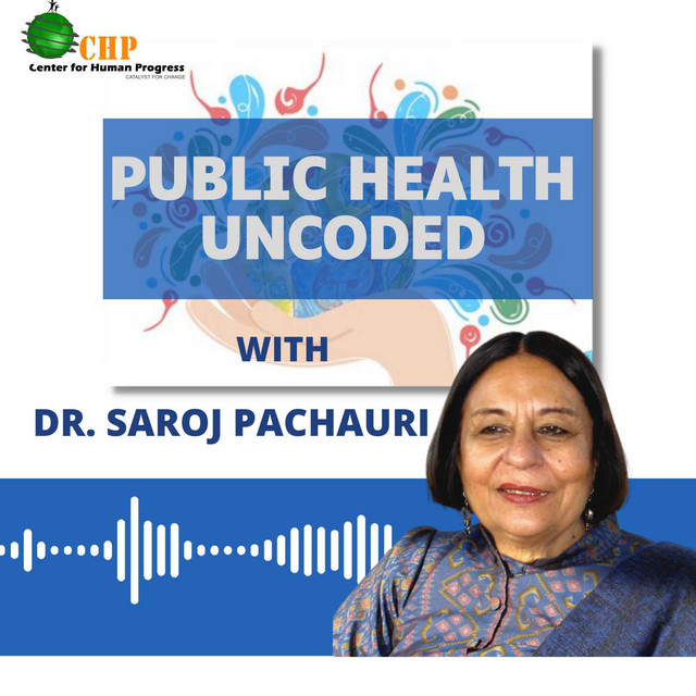 Public Health Uncoded with Dr. Saroj Pachauri | Podcast on Spotify