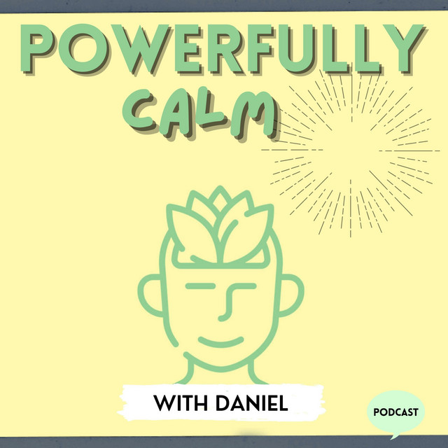 Powerfully Calm | Podcast on Spotify
