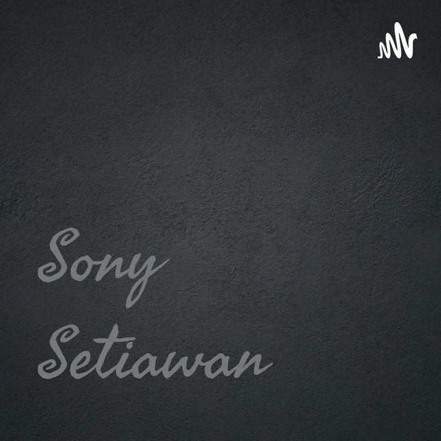 Sony Setiawan | Podcast on Spotify