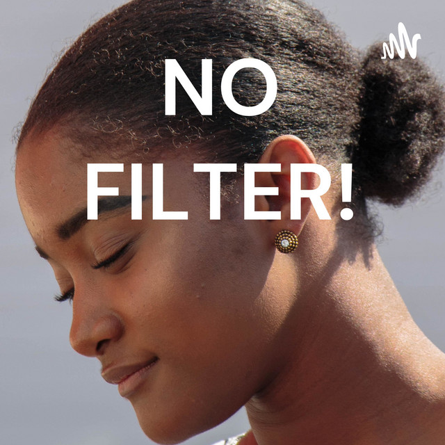 NO FILTER! | Podcast on Spotify