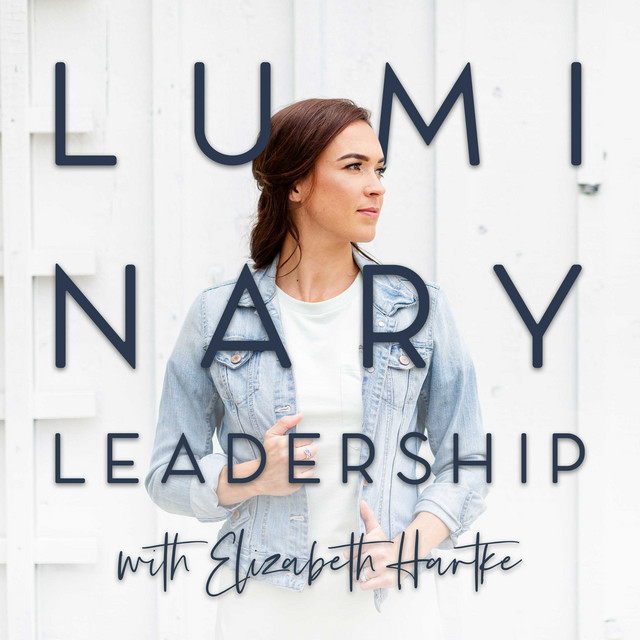 Luminary Leadership Podcast | Podcast on Spotify