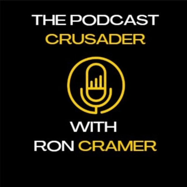 The Podcast Crusader with Ron Cramer | Podcast on Spotify