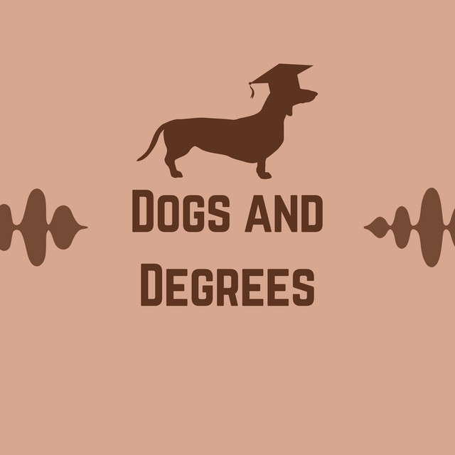 Dogs and Degrees | Podcast on Spotify