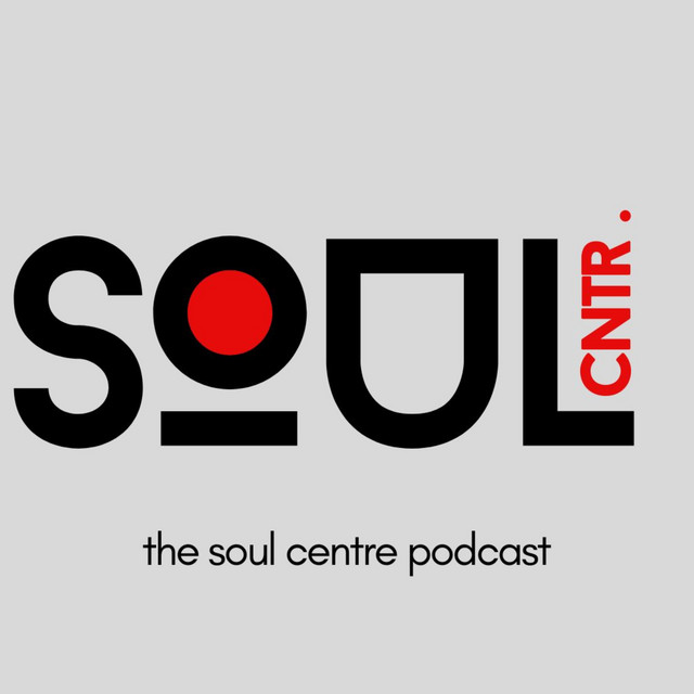 The Soul Centre Podcast | Podcast on Spotify