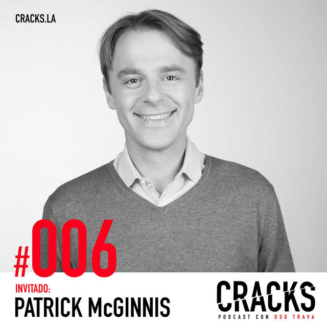 #006. Patrick McGinnis - Cómo Emprender sin Dejar tu Empleo. Consejos ...