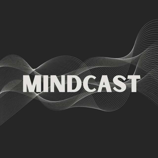 Mindcast | Podcast on Spotify