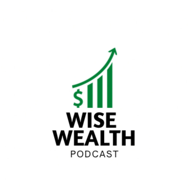 Wise Wealth Podcast | Podcast on Spotify