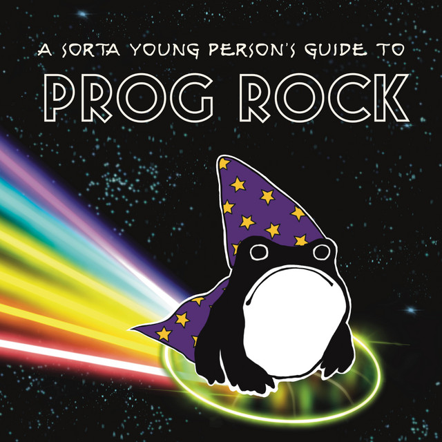 A Sorta Young Person’s Guide to Prog Rock | Podcast on Spotify