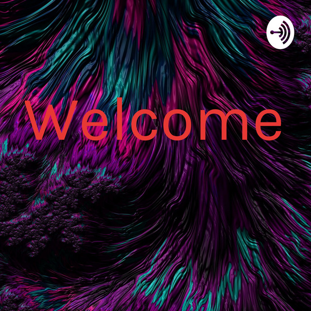 Welcome | Podcast on Spotify