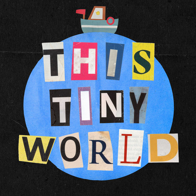 This Tiny World | Podcast on Spotify