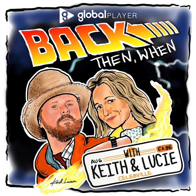 Back Then When with Keith Lemon & Lucie Cave | Podcast on Spotify