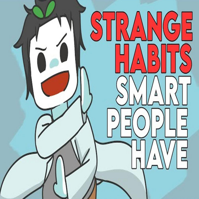 9 Strange Habits Only Smart People Have Psych2Go Mental Health