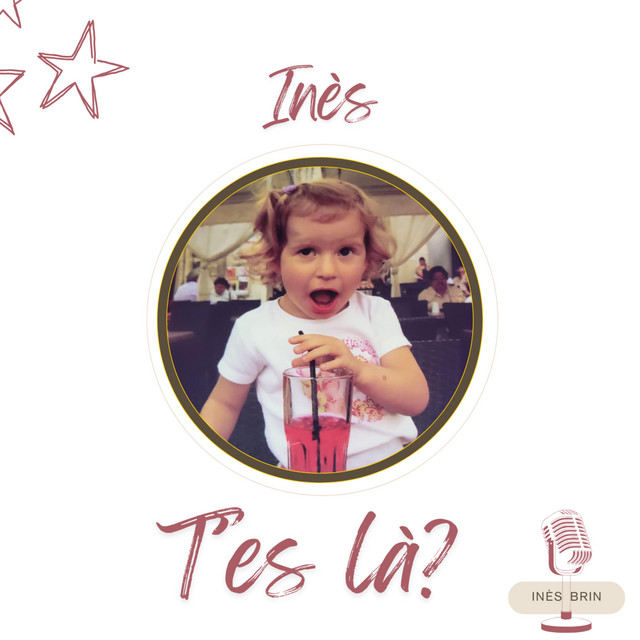 Inès t'es là? | Podcast on Spotify