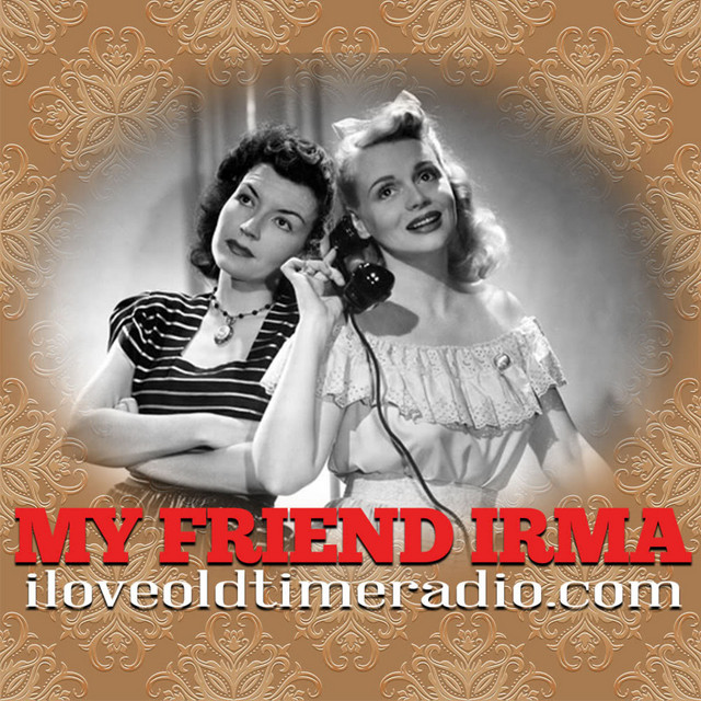 Ep0002: My Friend Irma - "Jane Meets Irma" - I Love Old Time Radio ...