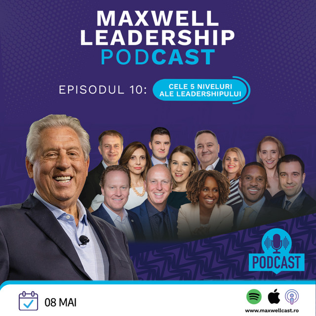 #10 - Cele 5 Niveluri ale Leadershipului - Maxwell Leadership Podcast ...