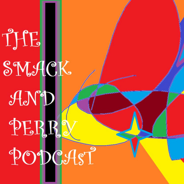 The Smack and Perry Podcast | Podcast on Spotify