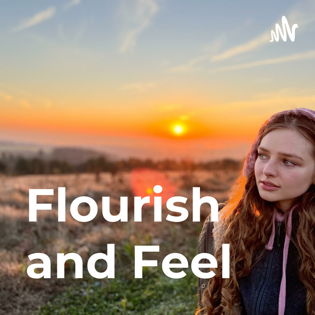 Flourish and Feel | Podcast on Spotify