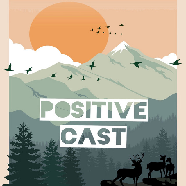 Positive Cast | Podcast on Spotify