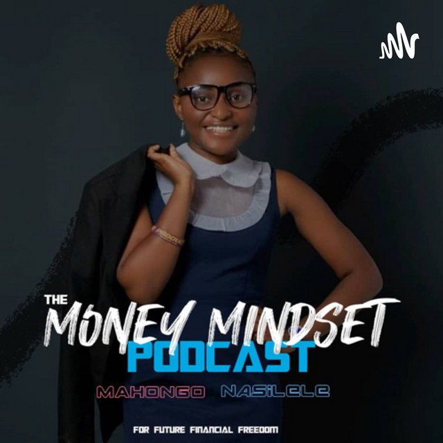 The Money Mindset podcast 🇿🇲 | Podcast on Spotify