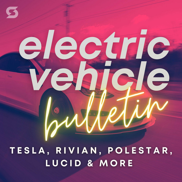 Electric Vehicle Bulletin: Tesla, Rivian, Polestar & More | Podcast on ...