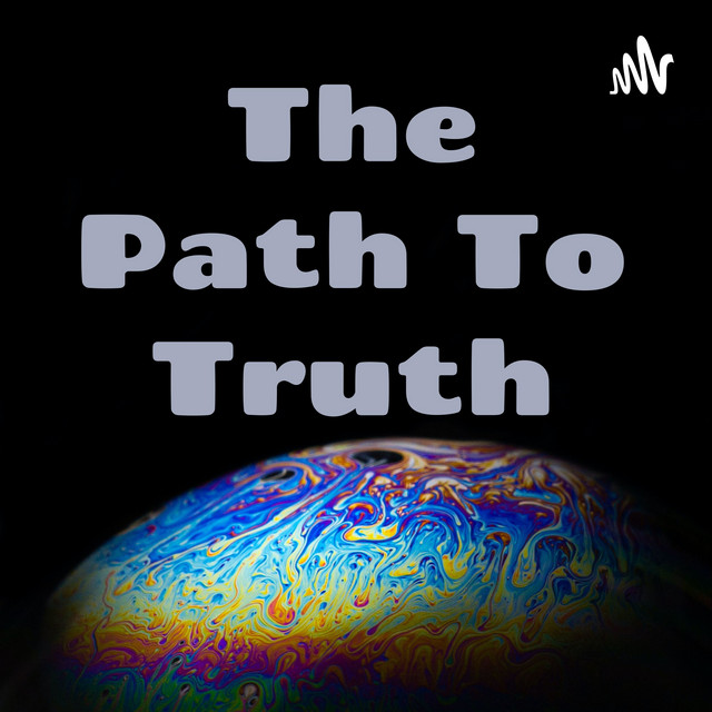 The Path To Truth | Podcast on Spotify