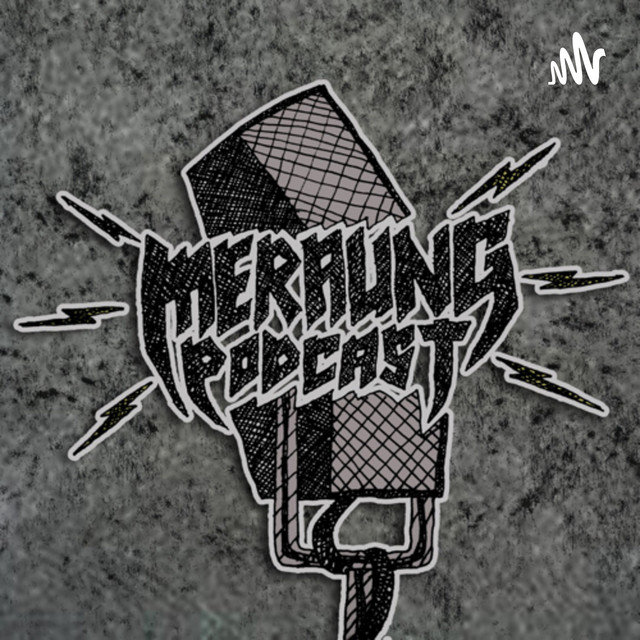 meraung podcast | Podcast on Spotify