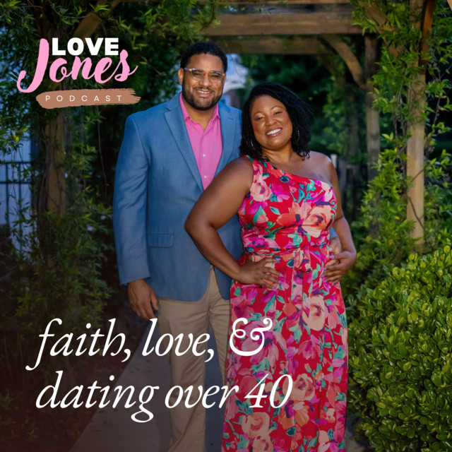 Love Jones: Faith, Love, & Dating Over 40 | Podcast on Spotify