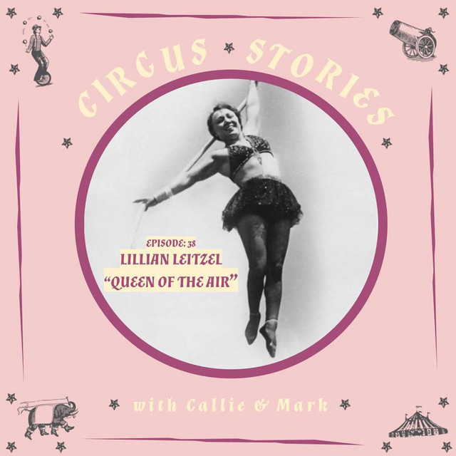 Lillian Leitzel: The Queen of the Air - Circus Stories: A Circus ...