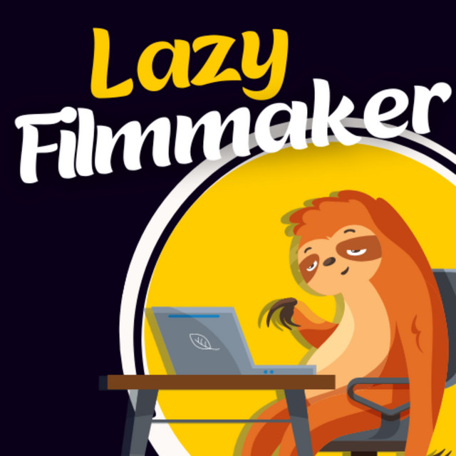 Lazy Filmmaker Podcast | Podcast on Spotify