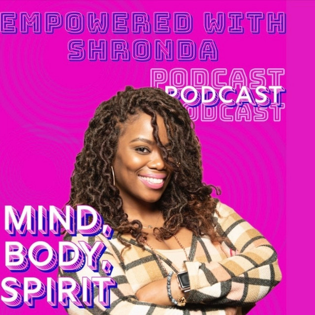 Empowered with Shronda Podcast | Podcast on Spotify