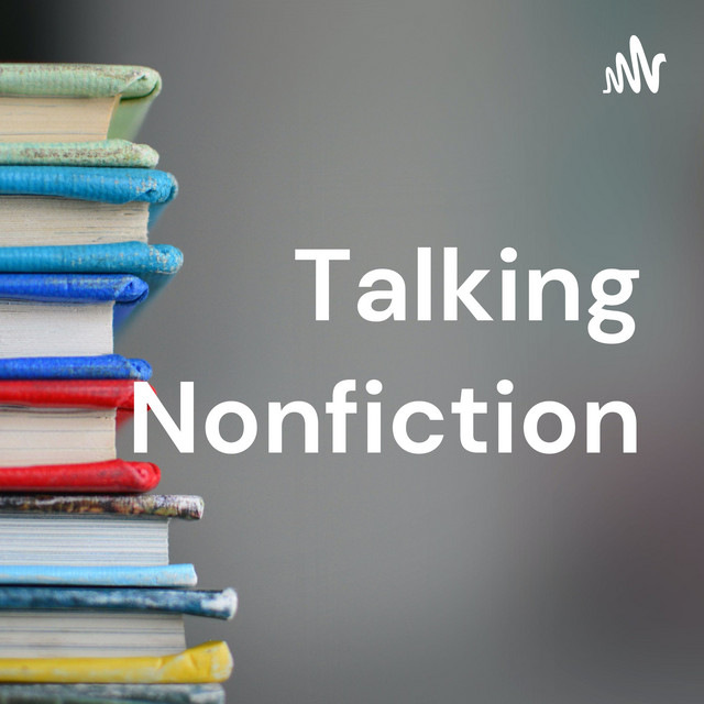 Talking Nonfiction | Podcast on Spotify