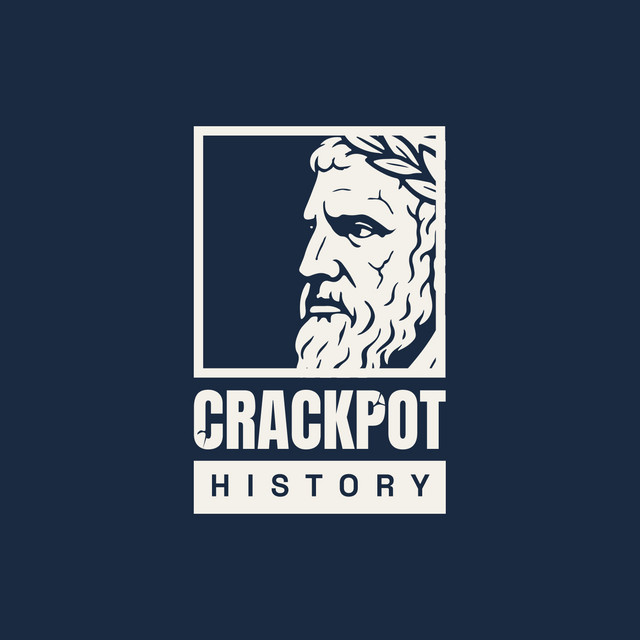 Crackpot History | Podcast on Spotify