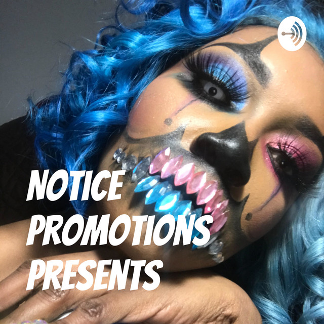 Notice Promotions presents | Podcast on Spotify