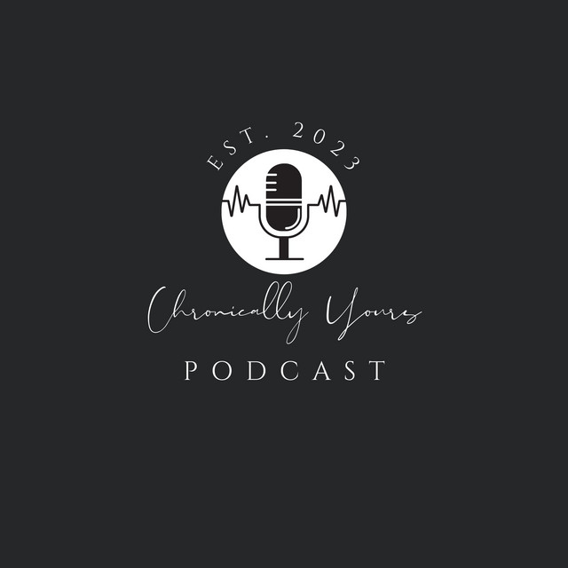 Chronically Yours | Podcast on Spotify