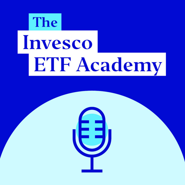 Invesco ETF Academy - Key Investments Themes | Podcast on Spotify
